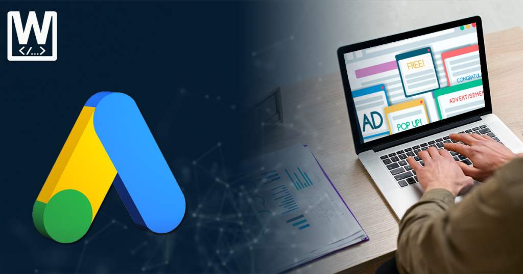 What Is Google Ads & How Does It Work | Blog | Webrammer Inc